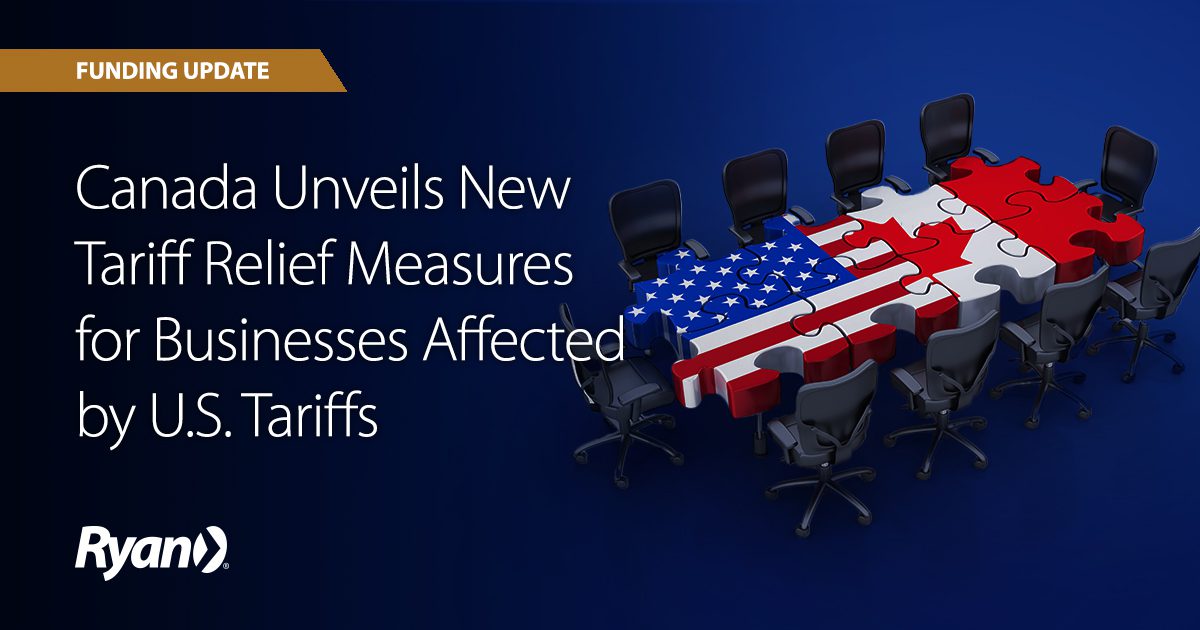 Canada Unveils New Tariff Relief Measures for Businesses Affected by U ...